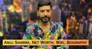 Anuj Sharma Age 2024, Wife, Movies, Family, DOB, Wiki, Height, Weight, Net Worth, Biography ...