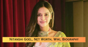 Nitanshi Goel Age 2025, Movies and TV Shows, Net Worth, Biography
