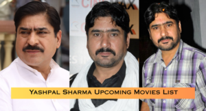 Yashpal Sharma Upcoming Movies 2025, 2026, 2027 - KulFiy India